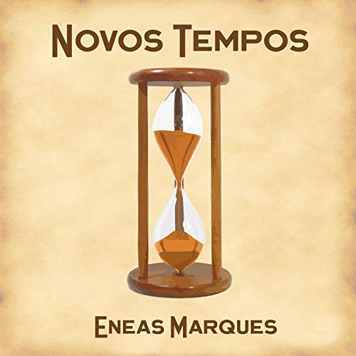 Play Novos Tempos by Enéas Marques feat. Roberto Alemão Marques on ...