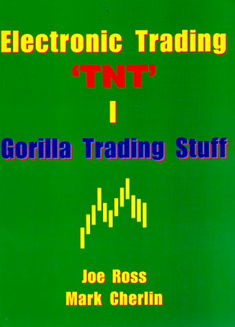 Electronic Trading "TNT" I Gorilla Trading Stuff: Ross, Joe, Cherlin ...