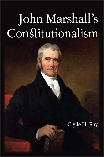 John Marshall's Constitutionalism (SUNY series in American ...