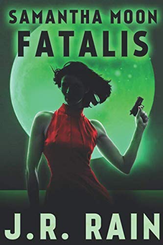Amazon.com: Samantha Moon Fatalis (The Samantha Moon Series ...
