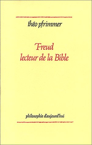 Amazon.fr - Freud, lecteur de la Bible - Pfrimmer, Théo - Livres
