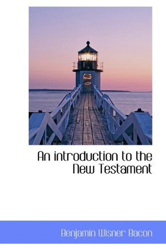 Amazon.co.jp: An Introduction to the New Testament : Bacon, Benjamin ...