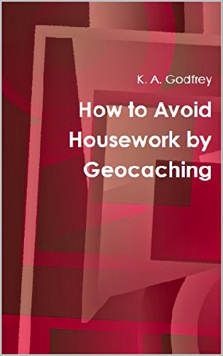 Amazon.com: How to Avoid Housework by Geocaching: The annual diary of a ...