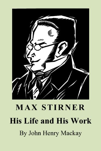 Max Stirner: His Life and His Work eBook : Mackay, John Henry, Kennedy ...