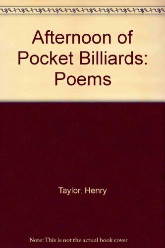 Afternoon of Pocket Billiards: Poems: Taylor, Henry: 9780874800982 ...