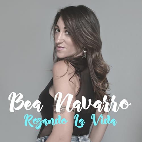 Amazon Music - Bea NavarroのRozando la Vida - Amazon.co.jp