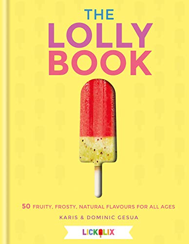 Lolly Book - Kindle edition by Gesua, Dominic. Cookbooks, Food & Wine ...