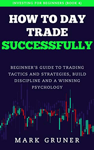 Amazon.com: How to Day Trade Successfully: Beginner's Guide to Trading ...