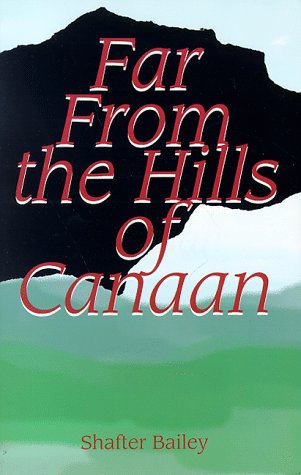 Far from the Hills of Canaan: Bailey, Shafter: 9781575320182: Amazon.com: Books
