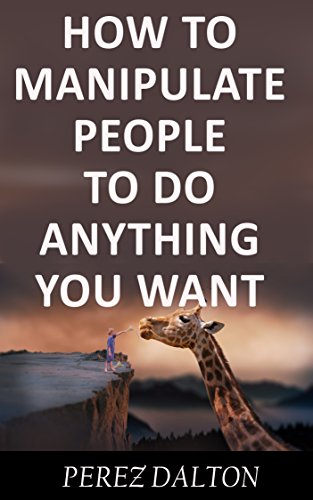 Amazon.com: How to Manipulate People to Do Anything You Want: Powerful ...