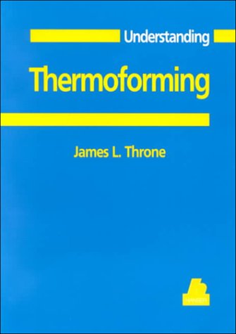 Understanding Thermoforming (Hanser Understanding Books): James L ...