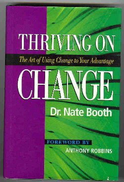 Thriving on Change: The Art of Using Change to Your Advantage: Booth ...