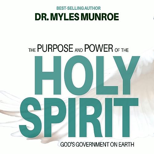 The Purpose and Power of the Holy Spirit: God's Government on Earth ...