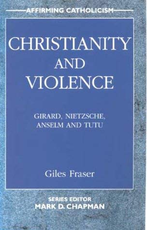 Christianity and Violence (Affirming Catholicism): Giles Fraser ...