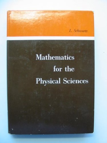 Mathematics for the physical sciences.: Schwartz, Laurent ...