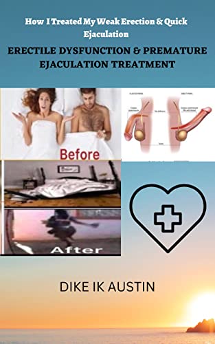 Amazon.com: How I Treated My Weak Erection & Premature Ejaculation: Erectile Dysfunction ...