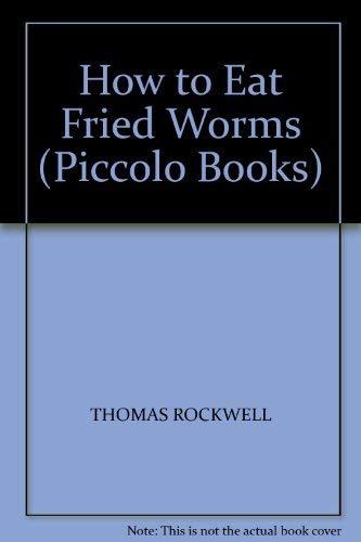 How to Eat Fried Worms (Piccolo Books): Rockwell, Thomas: 9780330257329 ...