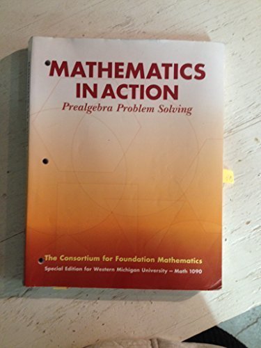 Mathematics in Action - Prealgebra Problem Solving (The Consortium for Foundation Mathematics ...