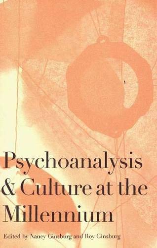 Psychoanalysis and Culture at the Millennium: Ginsburg, Prof. Nancy ...