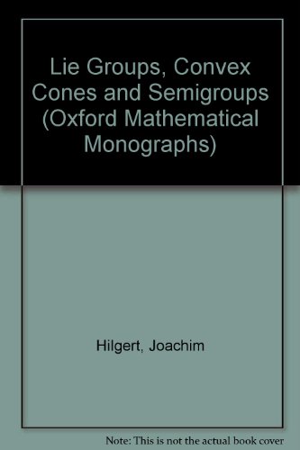 『Lie Groups, Convex Cones, and Semigroups』｜感想・レビュー - 読書メーター