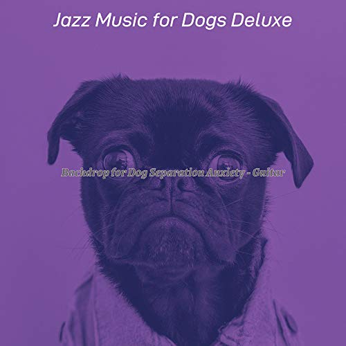 Amazon Music UnlimitedでJazz Music for Dogs DeluxeのBackdrop for Dog ...