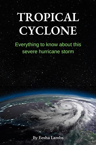 TROPICAL CYCLONE: Everything to know about this severe hurricane storm ...