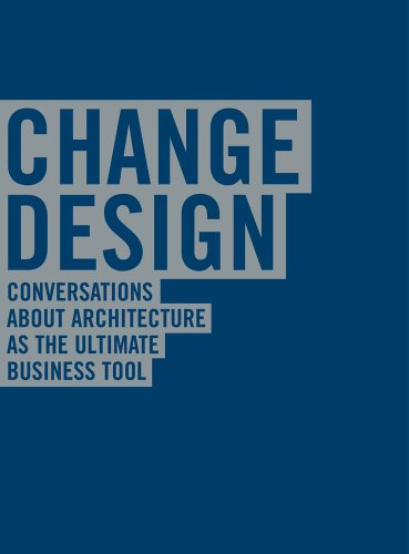 Change Design: Conversations About Architecture as the Ultimate ...