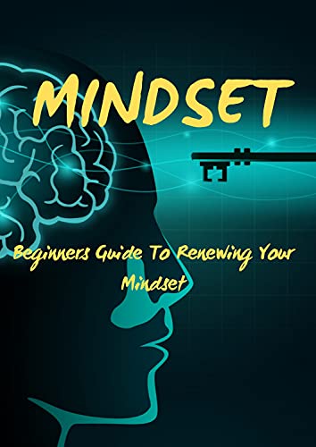 Mindset: Beginners guide to renewing your mindset - Kindle edition by Publishing , Grace. Health ...