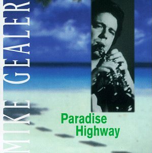 Gealer, Mike - Paradise Highway - Amazon.com Music