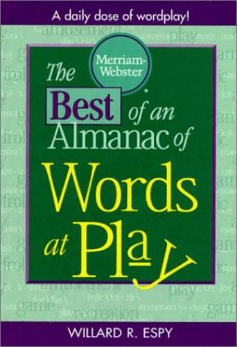 The Best of An Almanac of Words at Play: Espy, Willard R., Morse, John ...