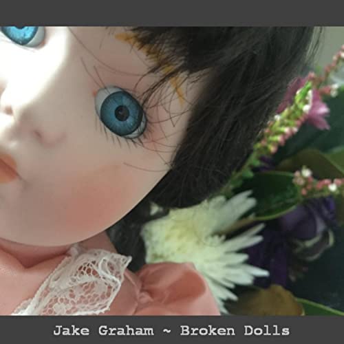 Broken Dolls by Jake Graham on Amazon Prime Music