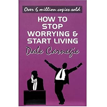 How To Stop Worrying And Start Living: Amazon.co.uk: 9788182529670: Books