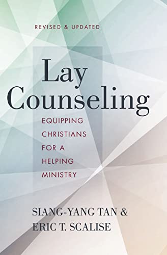 Lay Counseling, Revised and Updated: Equipping Christians for a Helping ...