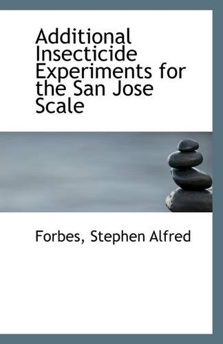 Additional Insecticide Experiments for the San Jose Scale: Alfred ...