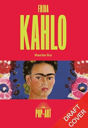 Frida Kahlo: The Story of the Revolutionary Artist Which Transforms ...