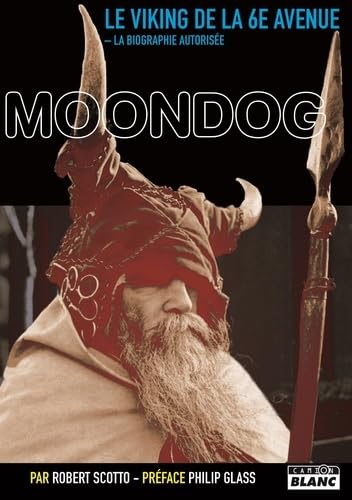 Amazon.com: Moondog, le viking de la 6eme avenue: La biographie ...