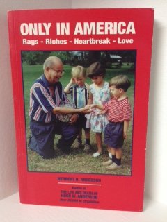 Only in America-Rags-Riches-Heartbreak-Love: Herbert H. Anderson ...