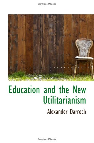 Education and the New Utilitarianism : Amazon.in: Books