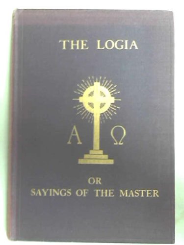 The Logia or Sayings of the Master.: Ferrier, J. Todd: Amazon.com: Books