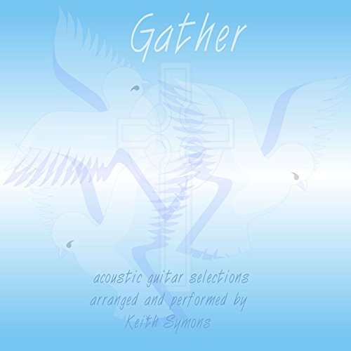 Play Gather by Keith Symons on Amazon Music