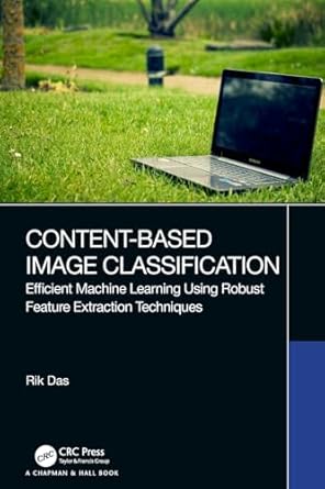 Content-Based Image Classification: Efficient Machine Learning Using ...