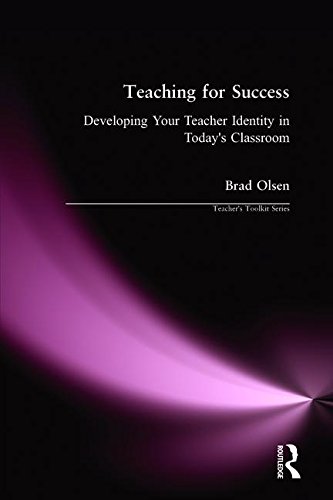 Teaching for Success: Developing Your Teacher Identity in Today's ...