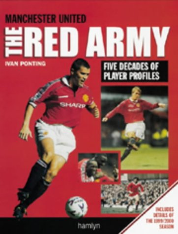 Manchester United: the Red Army: Ivan Ponting: 9780600601784: Amazon ...