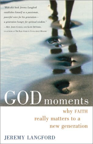 God Moments: Why Faith Really Matters to a New Generation: Langford ...