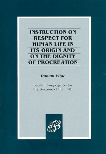 Donum Vitae / Instruction on Respect for Human Life in Its Origin and ...