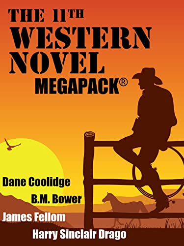 The 11th Western Novel MEGAPACK®: 4 Great Western Novels - Kindle ...