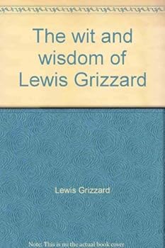 The Wit and Wisdom of Lewis Grizzard:... book by Lewis Grizzard