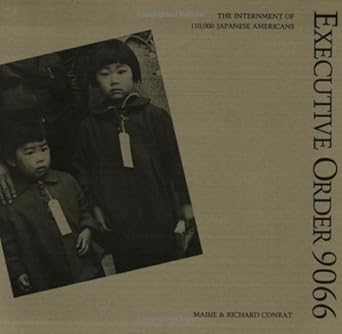 Executive Order 9066: The Internment of 110,000 Japanese Americans ...