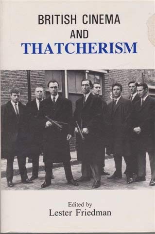 British Cinema and Thatcherism: Fires Were Started: Friedman, Lester ...
