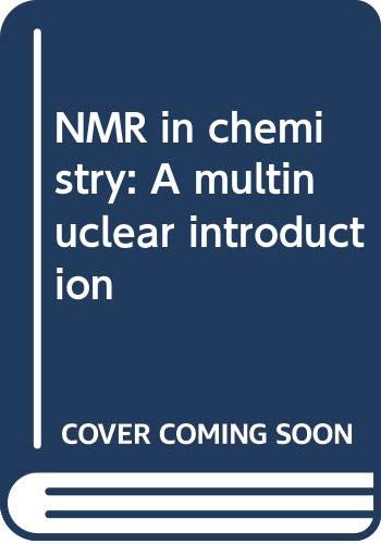 NMR in chemistry: A multinuclear introduction: Kemp, William ...